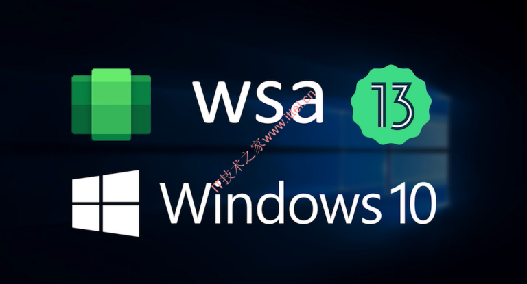 WSA for Windows 10，让Windows 10运行安卓子系统